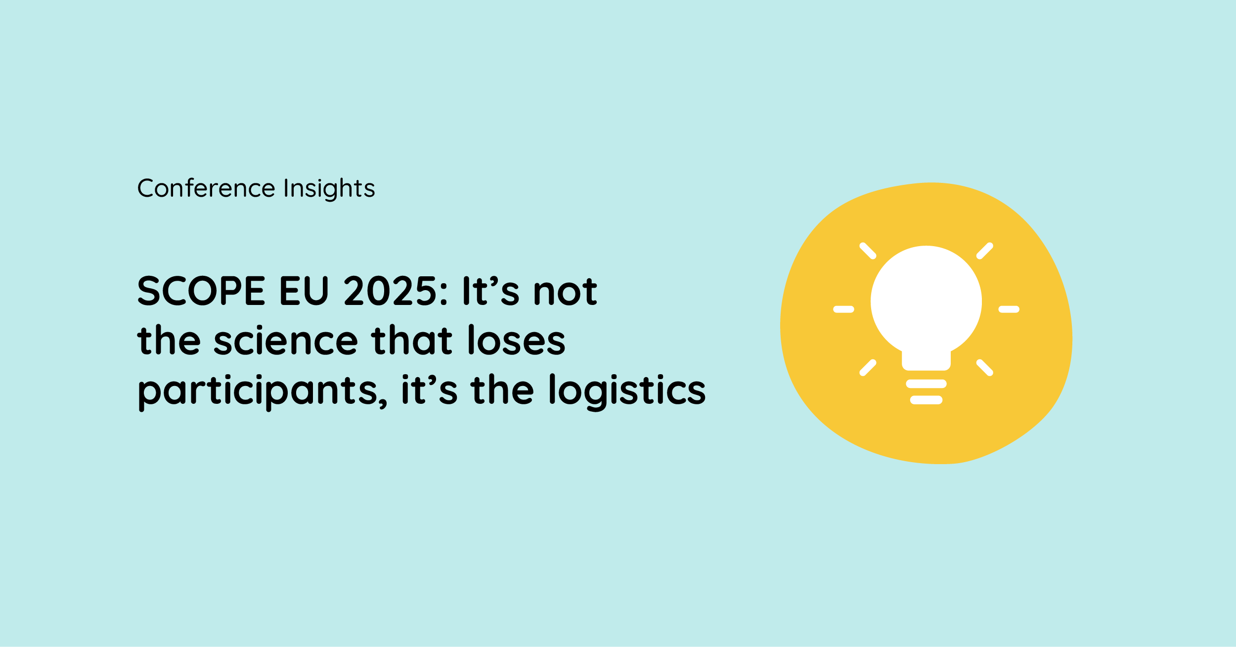 SCOPE Europe 2025: It’s not the science that loses participants, it’s ...